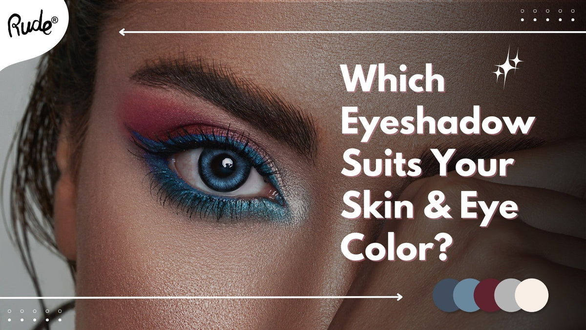 What Makeup Eye Shadow Is Fine for Your Skin and Eye Color? – Rude ...